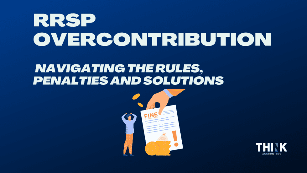 RRSP Overcontribution: Rules, Penalties and Solutions